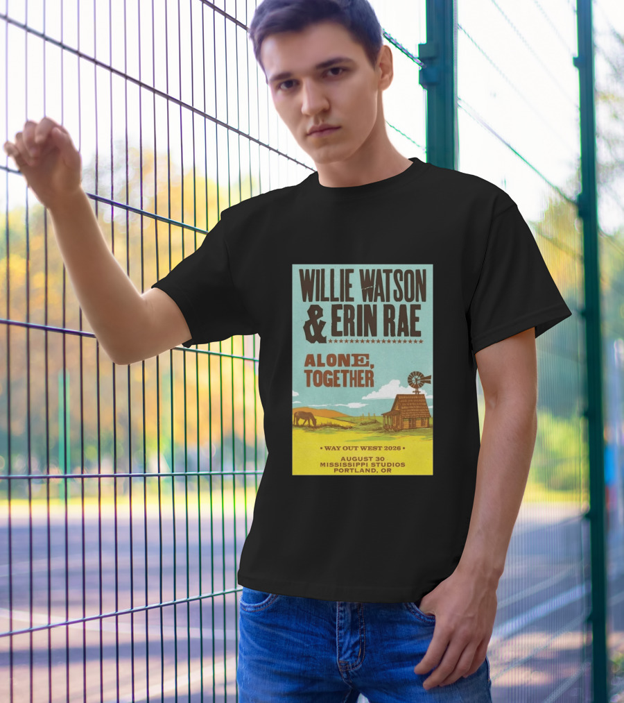 Willie Watson And Erin Rae Alone Together Way Out West 2026 Mississippi Studios Portland OR August 30 T-Shirt