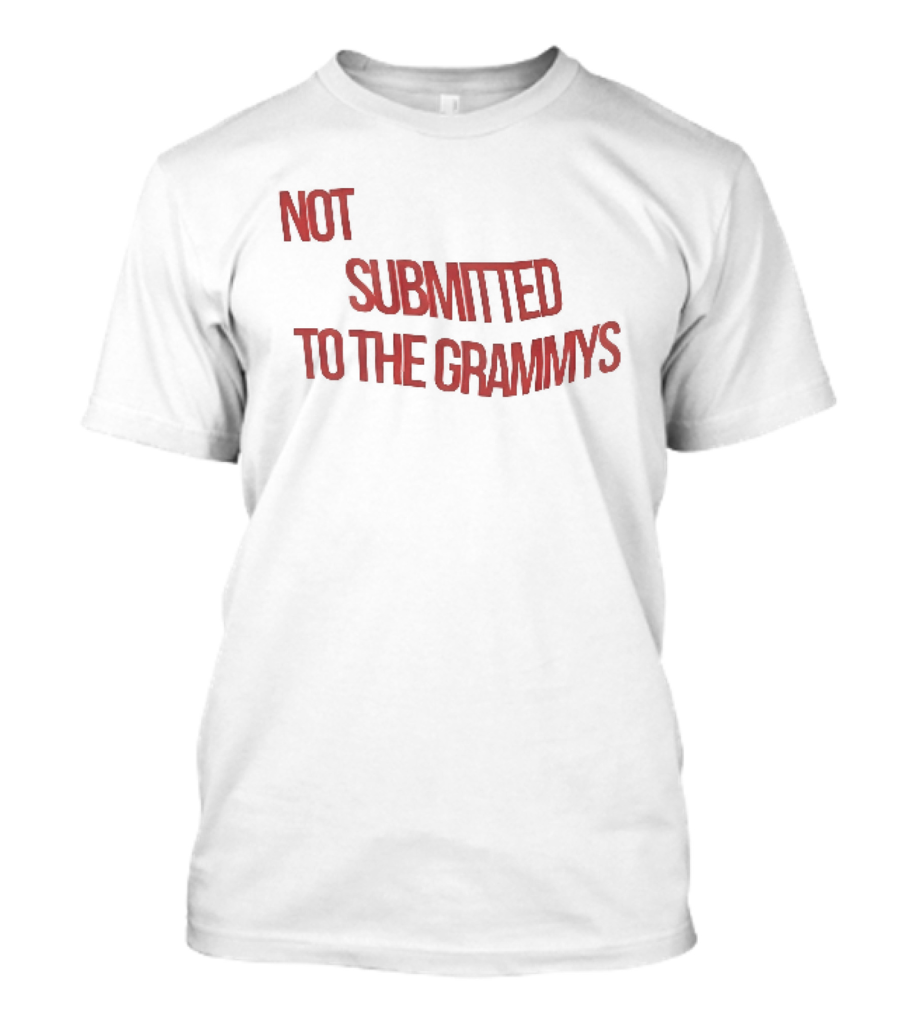Not Submitted To The Grammys Music Industry T-Shirt
