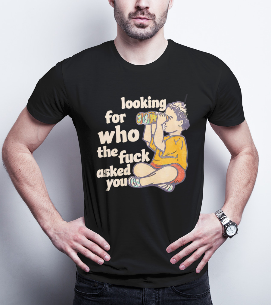 Looking For Who The Fuck Asked You Boy With Binoculars Yellow Red Shorts T-Shirt