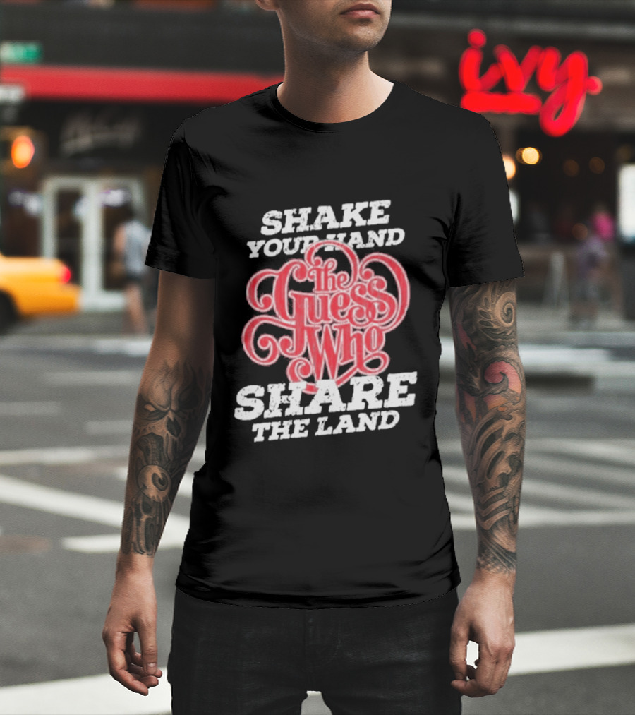 Shake Your Hand The Guess Who Share The Land T-Shirt