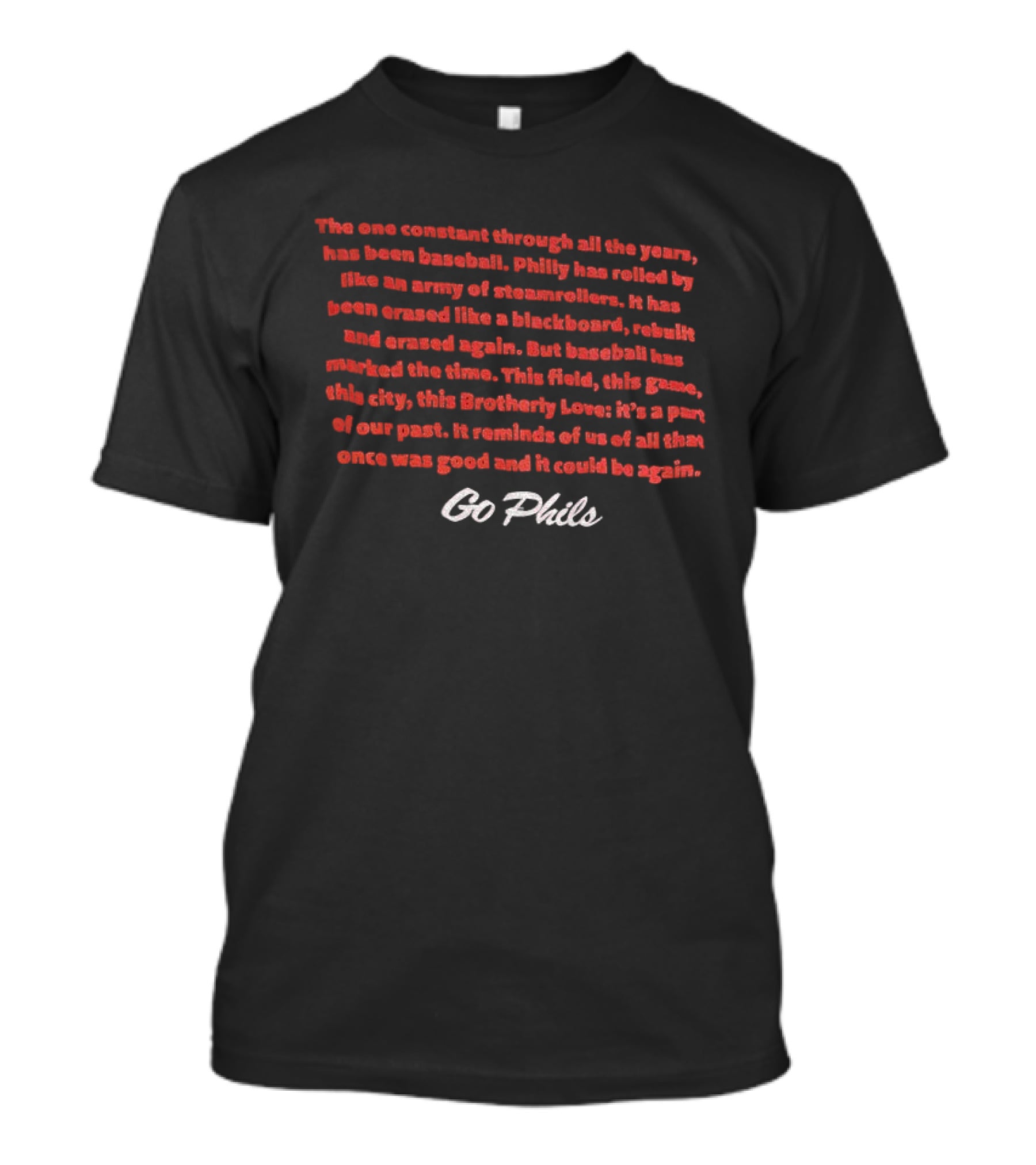 The One Constant Through All The Years Phillies Baseball Go Phils T-Shirt