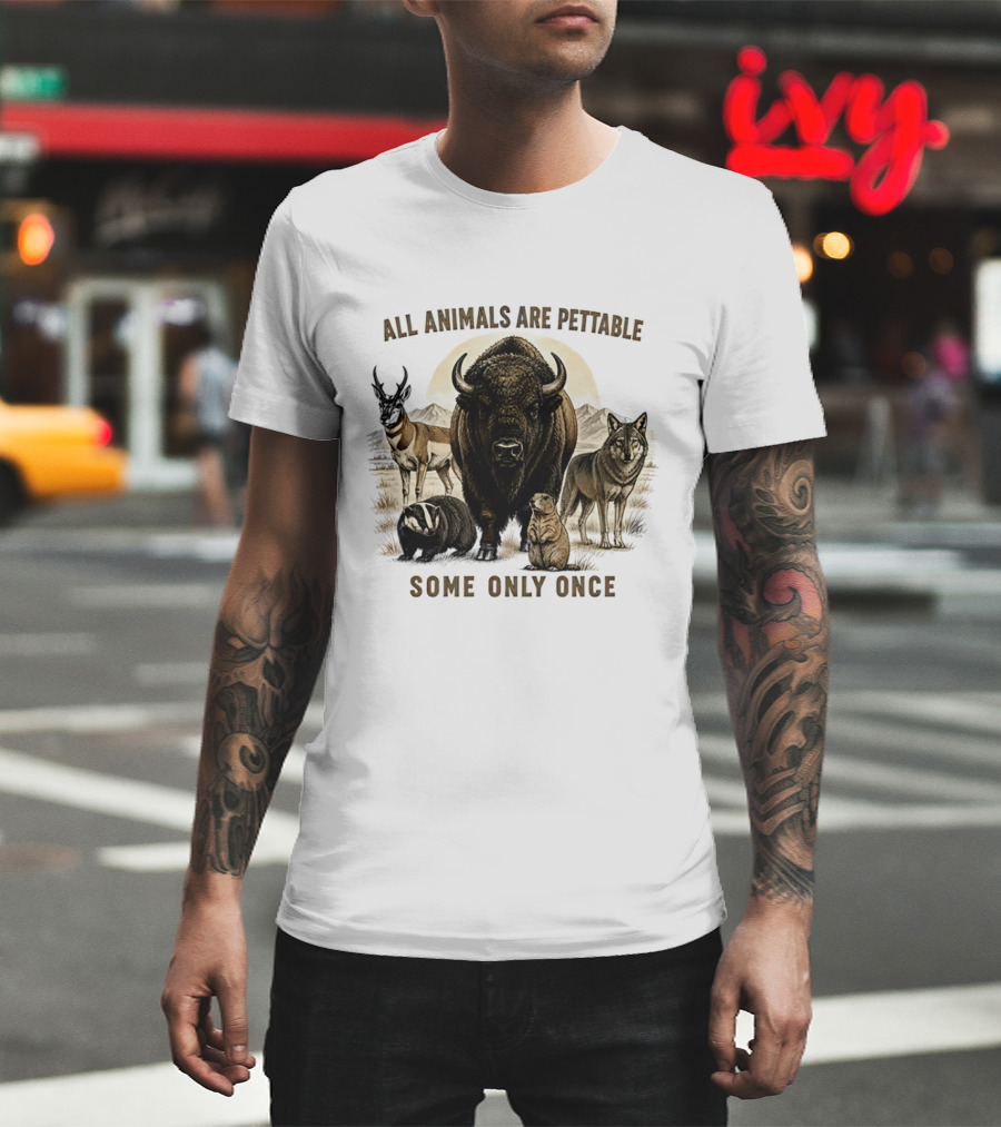 All Animals Are Pettable Some Only Once Bison Badger Pronghorn Wolf Prairie Dog T-Shirt