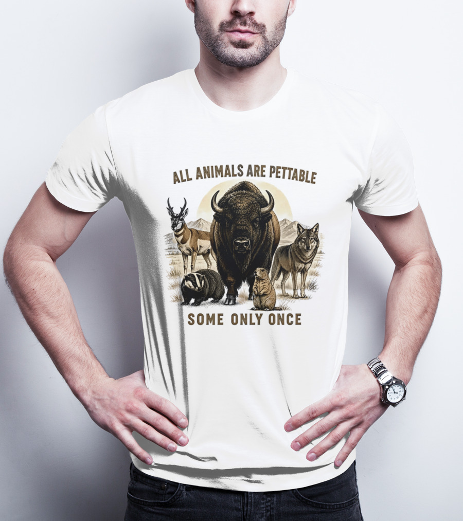 All Animals Are Pettable Some Only Once Bison Badger Pronghorn Wolf Prairie Dog T-Shirt