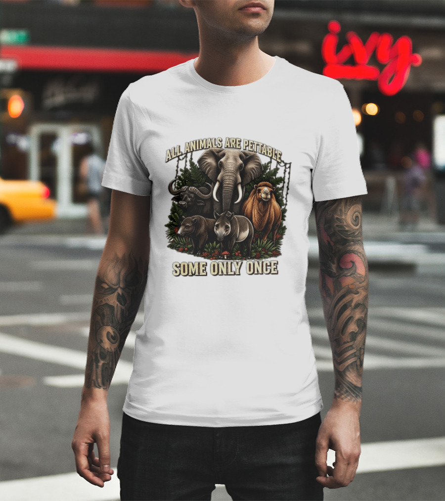 All Animals Are Pettable Some Only Once Elephant Buffalo Camel Tapir Jungle Foliage T-Shirt