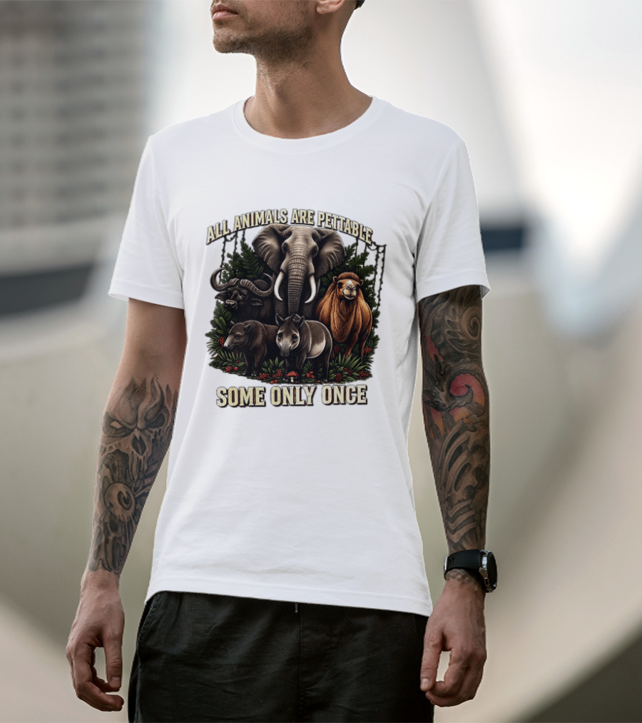 All Animals Are Pettable Some Only Once Elephant Buffalo Camel Tapir Jungle Foliage T-Shirt