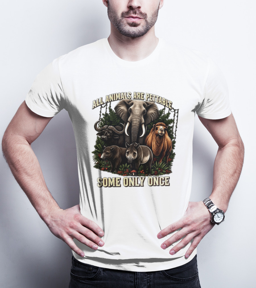 All Animals Are Pettable Some Only Once Elephant Buffalo Camel Tapir Jungle Foliage T-Shirt