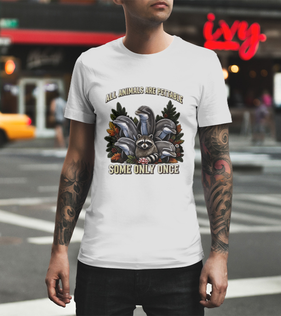 All Animals Are Pettable Some Only Once Raccoon Dolphins Autumn Foliage T-Shirt