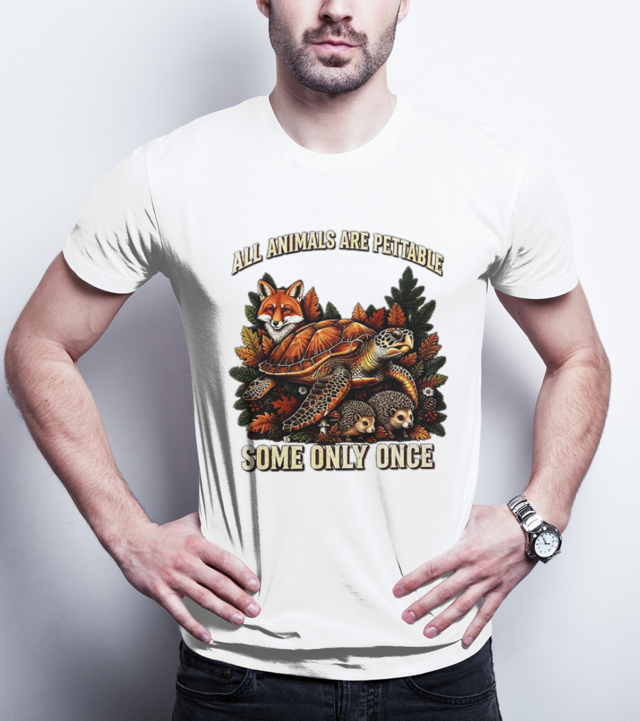 All Animals Are Pettable Some Only Once Fox Sea Turtle Hedgehogs Autumn Leaves T-Shirt