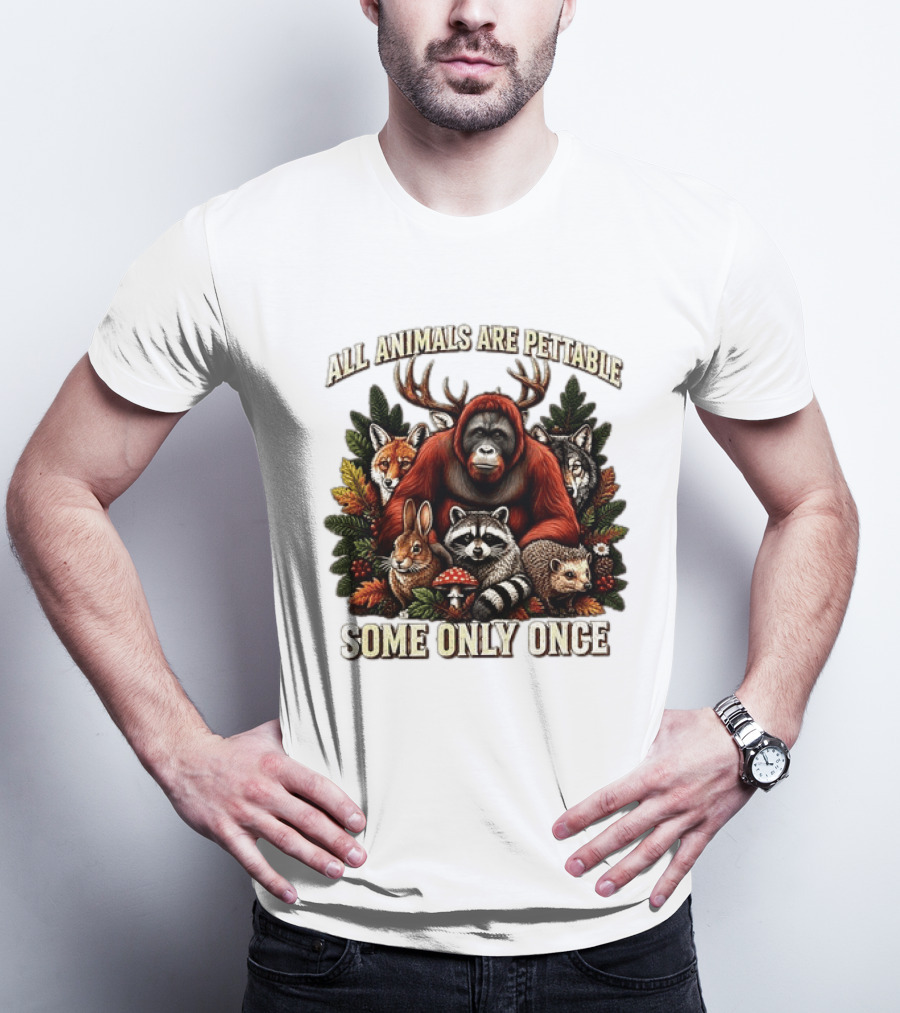 All Animals Are Pettable Some Only Once Orangutan Fox Wolf Raccoon Hedgehog Foliage Forest Friends T-Shirt