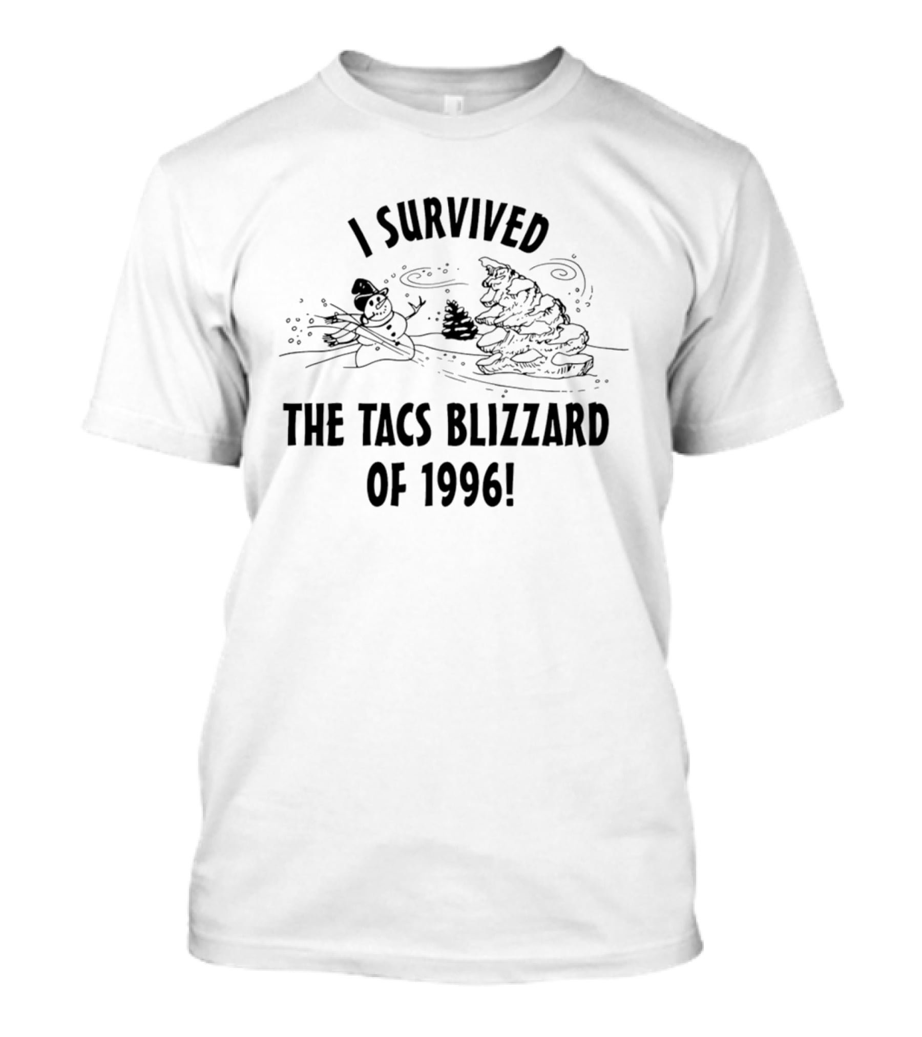 I Survived The Tacs Blizzard Of 1996 Snowman And Tree T-Shirt