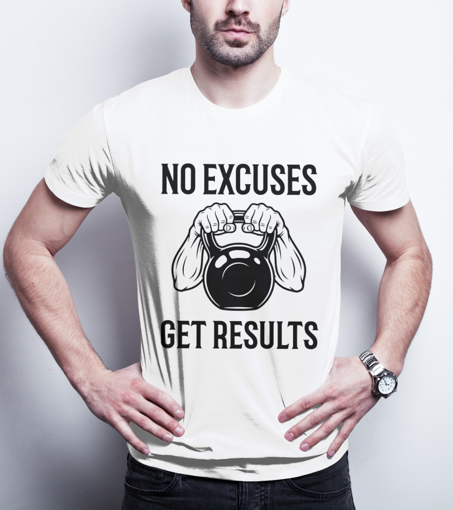No Excuses Get Results Kettlebell Workout Gym Motivation T-Shirt
