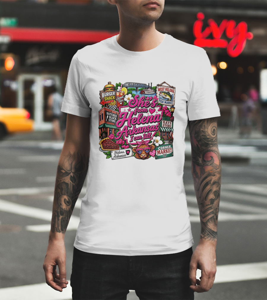 She's From Helena Arkansas I Can Tell Burger Shack Butcher Block Store Sweet Tea Fish Market Corner Market T-Shirt