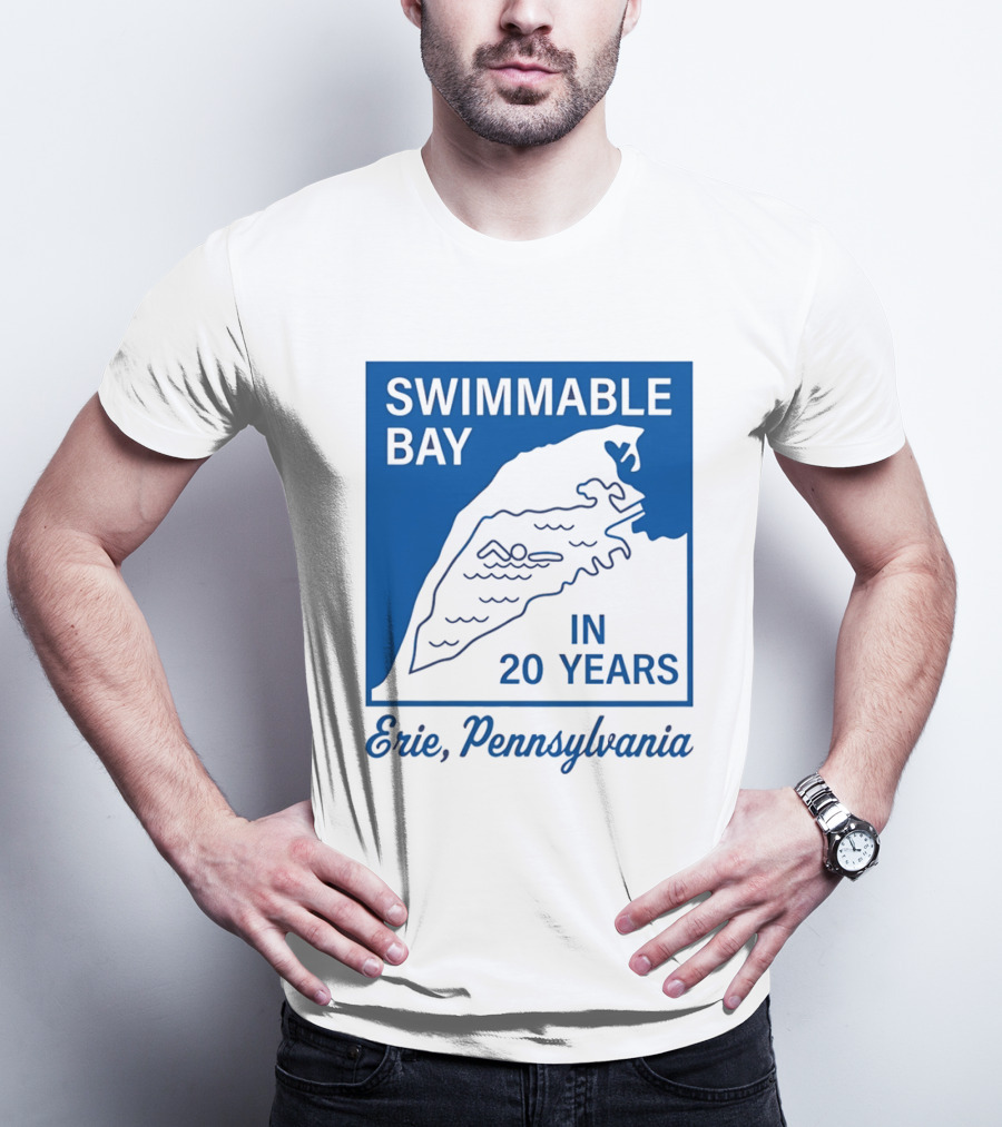 Swimmable Bay Erie Pennsylvania In 20 Years T-Shirt