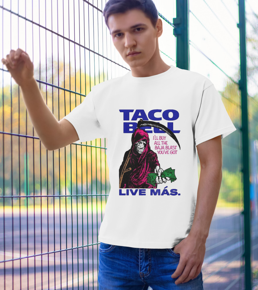 Taco Bell Grim Reaper I'll Buy All The Baja Blast Live Más T-Shirt