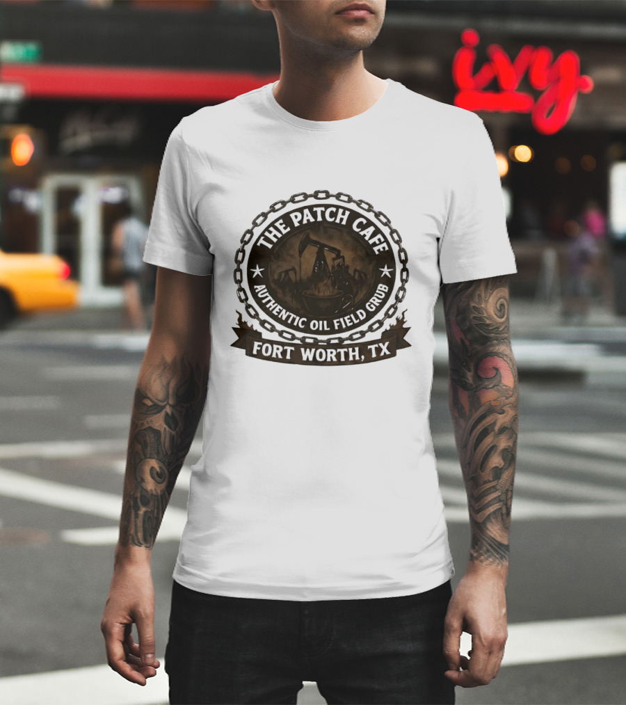 The Patch Cafe Authentic Oil Field Grub Fort Worth TX T-Shirt