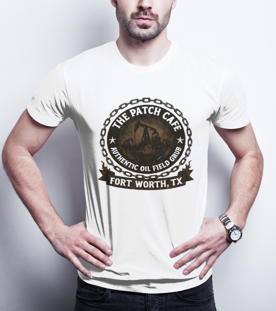 The Patch Cafe Authentic Oil Field Grub Fort Worth TX T-Shirt