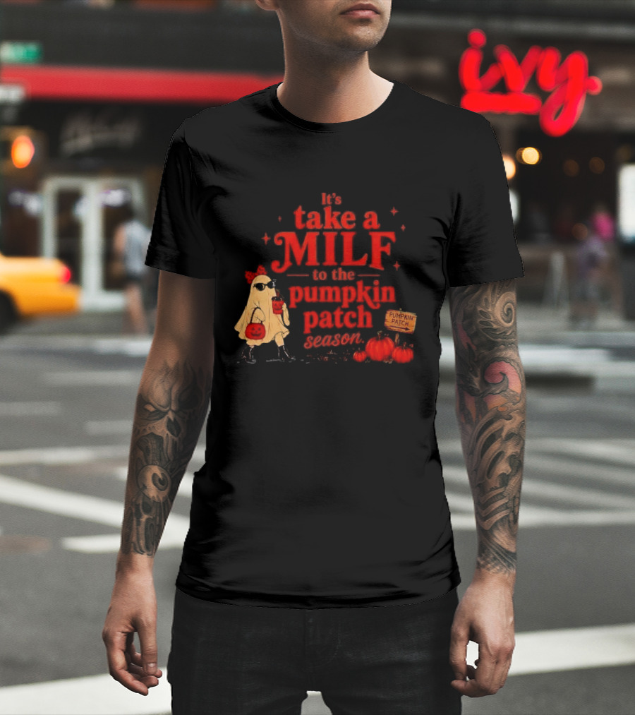 Its Take A Milf To The Pumpkin Patch Season Cartoon Ghost Sunglasses Pumpkins Wooden Sign T-Shirt
