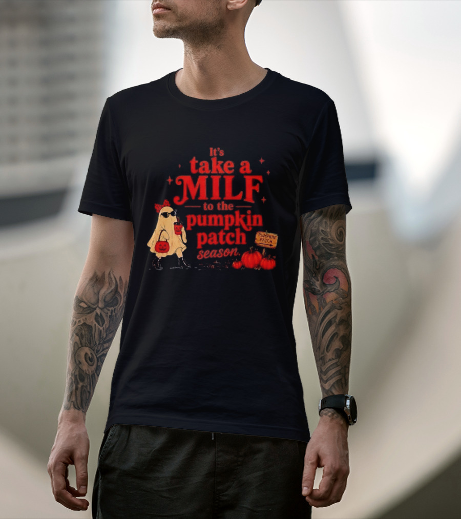 Its Take A Milf To The Pumpkin Patch Season Cartoon Ghost Sunglasses Pumpkins Wooden Sign T-Shirt