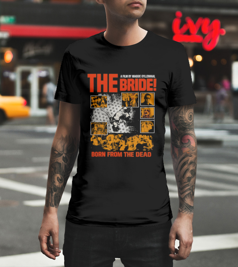 A Film By Maggie Gyllenhaal The Bride Born From The Dead T-Shirt
