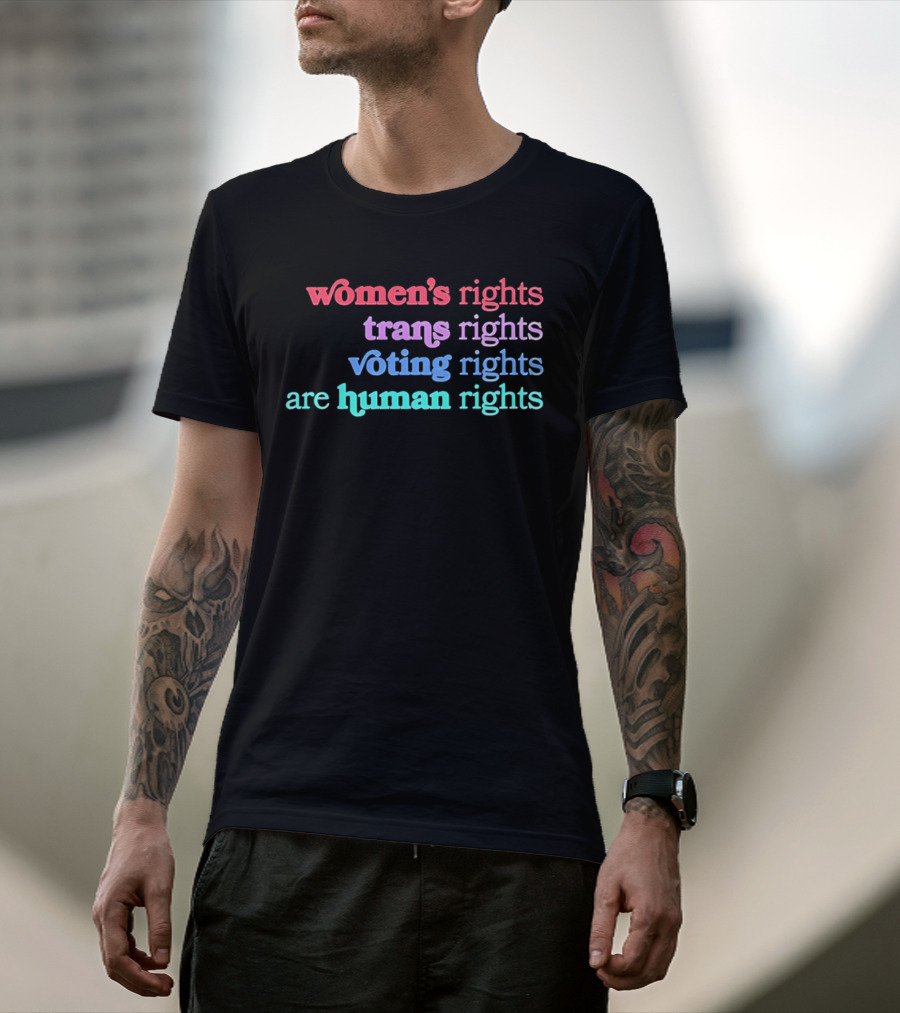 Women's Rights Trans Rights Voting Rights Are Human Rights T-Shirt