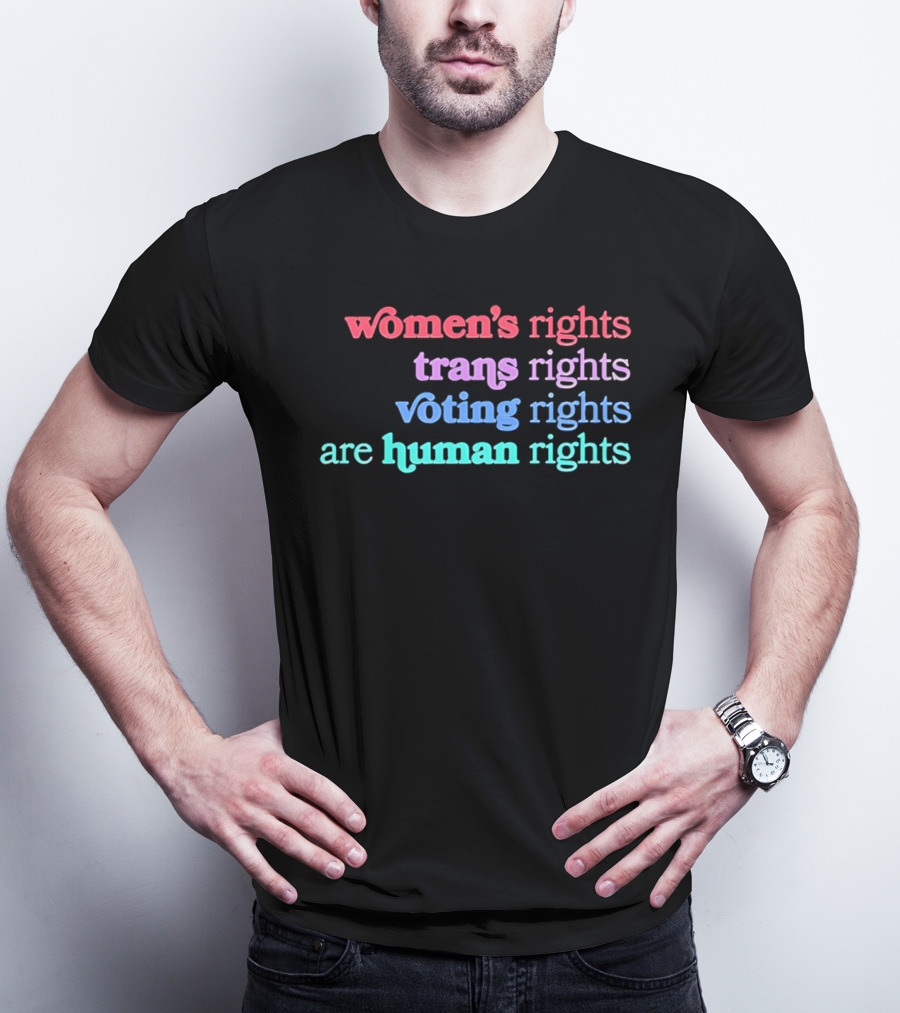 Women's Rights Trans Rights Voting Rights Are Human Rights T-Shirt