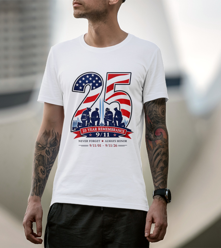 25 Year Remembrance 9 11 Never Forget Always Honor 9 11 01 9 11 26 T-Shirt