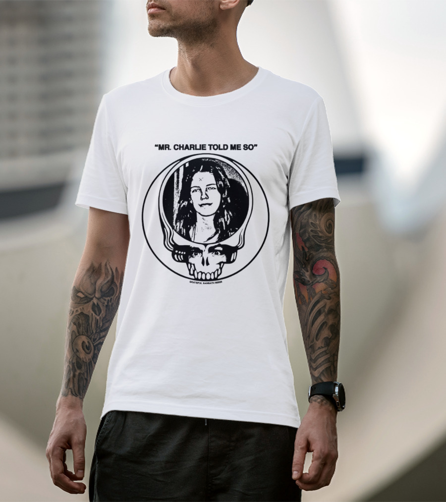 Grateful Sabbath Mr Charlie Told Me So 2026 Steal Your Face Skull Woman Halftone T-Shirt
