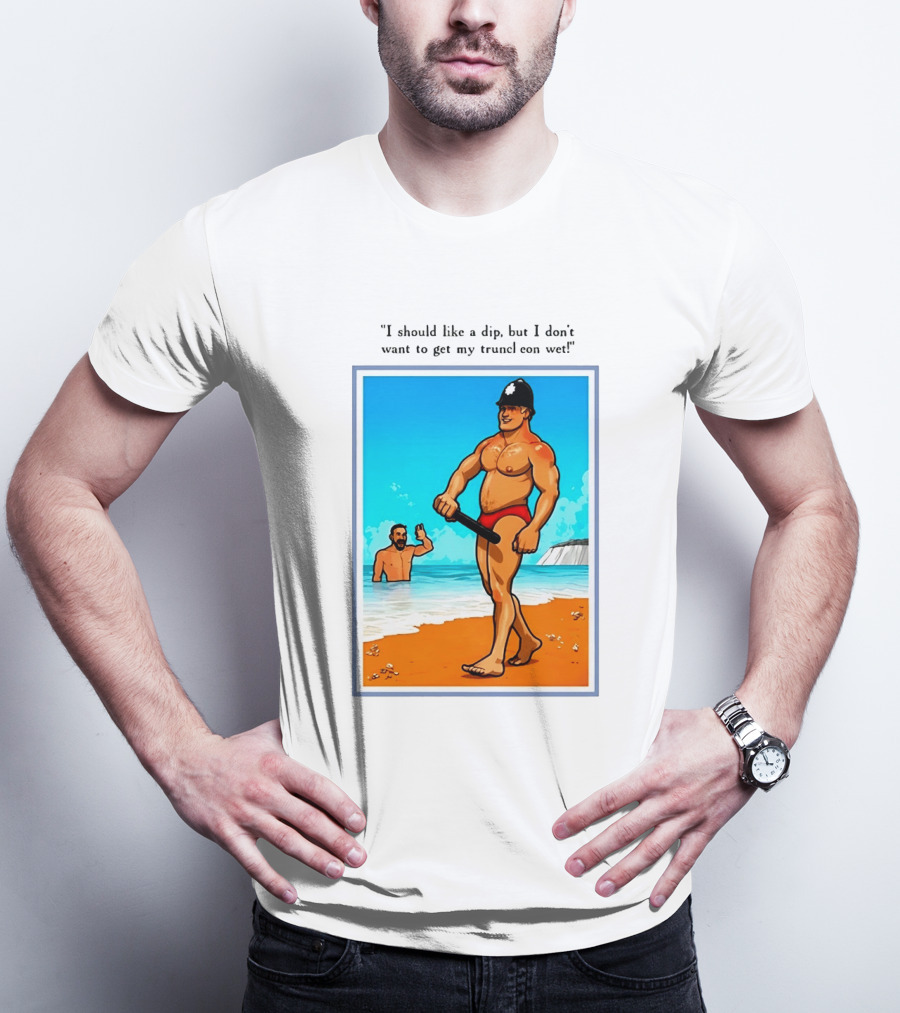 I Should Like A Dip But I Don't Want To Get My Truncheon Wet Beach Scene T-Shirt