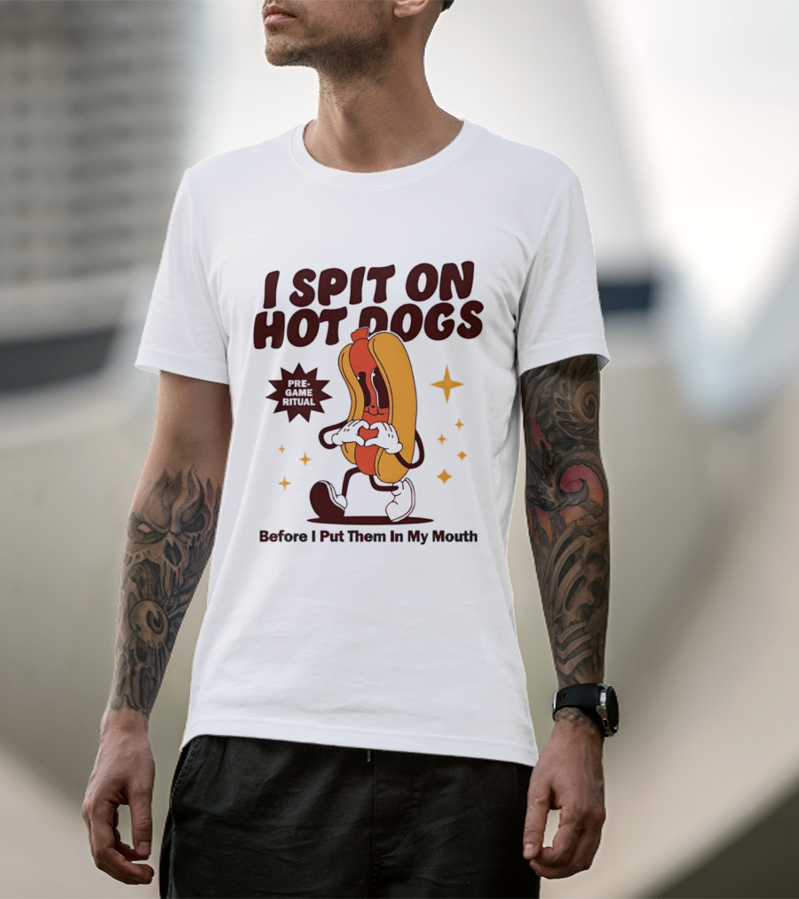 I Spit On Hot Dogs Cartoon Sausage Heart Hands Pre Game Ritual Before I Put Them In My Mouth T-Shirt