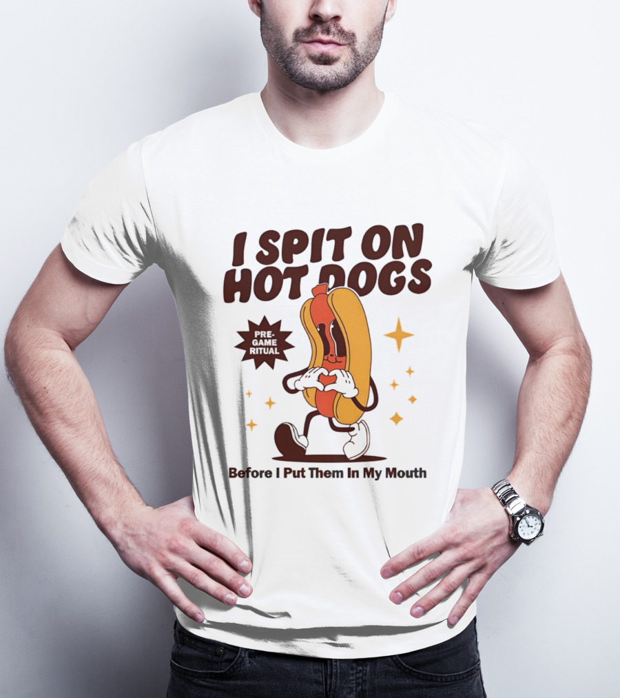 I Spit On Hot Dogs Cartoon Sausage Heart Hands Pre Game Ritual Before I Put Them In My Mouth T-Shirt