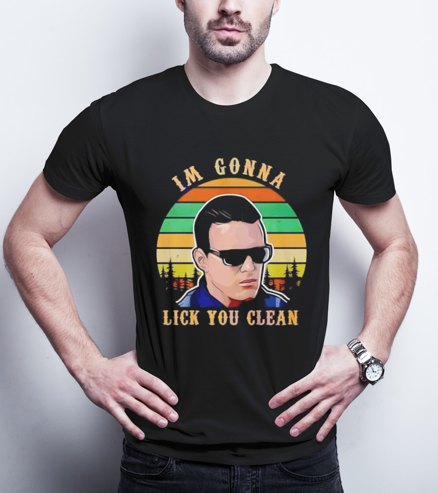 I'm Gonna Lick You Clean Sunglasses Man Sunset Pine Trees T-Shirt