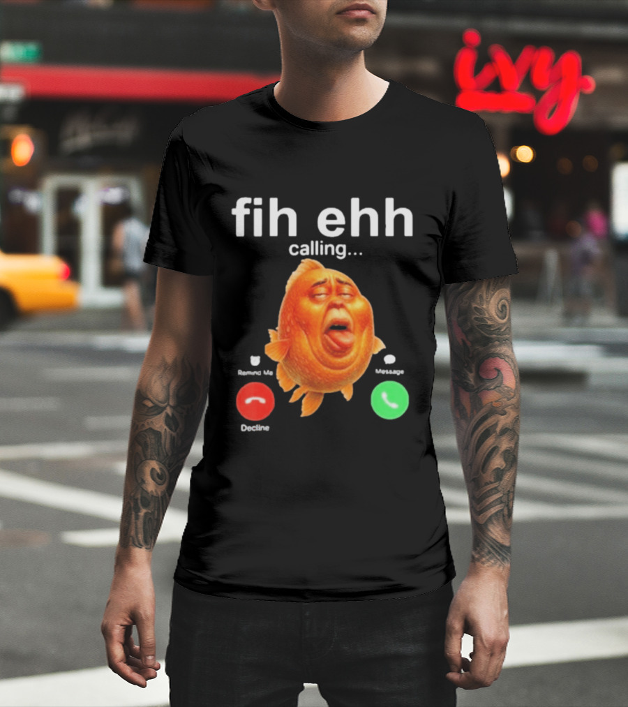 Fih Ehh Calling Accept Or Decline Button Meme T-Shirt