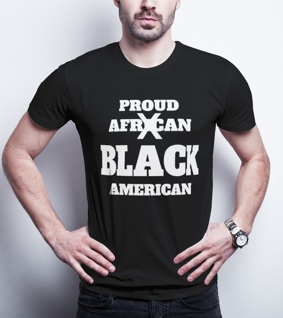 Proud African X Black American T-Shirt