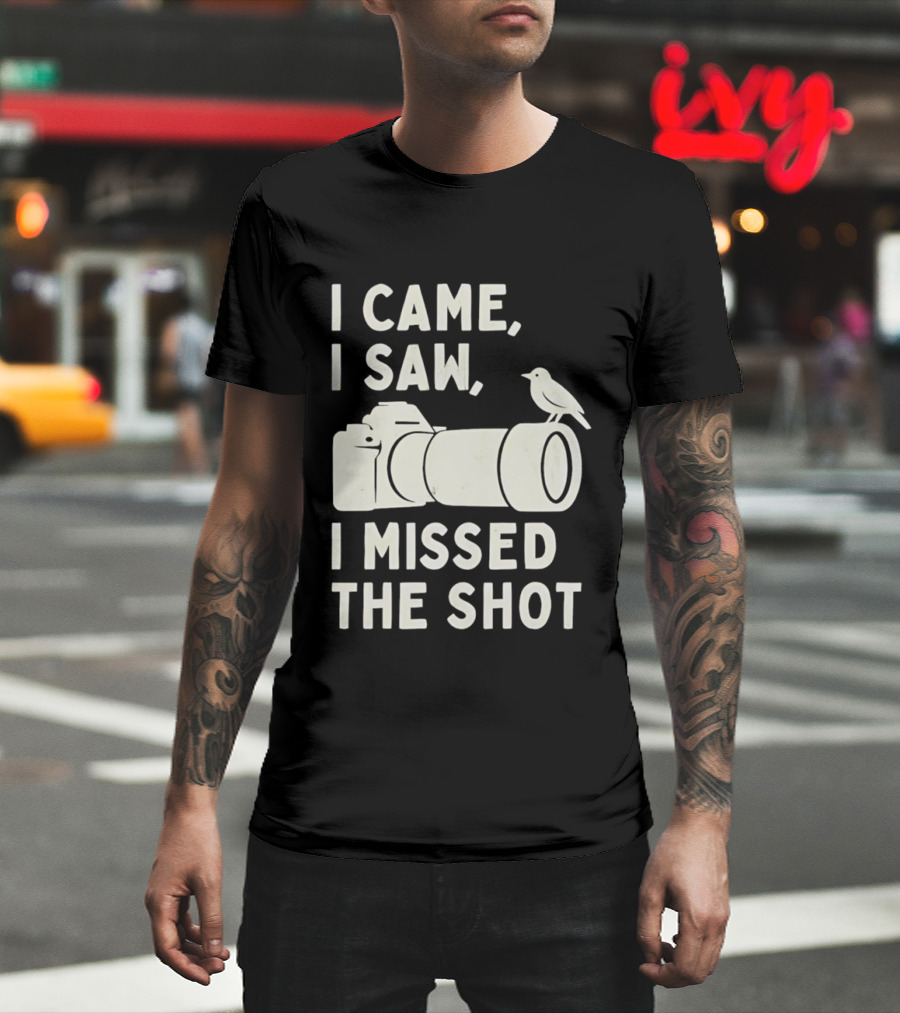 I Came I Saw I Missed The Shot Camera Bird Photography Humor T-Shirt