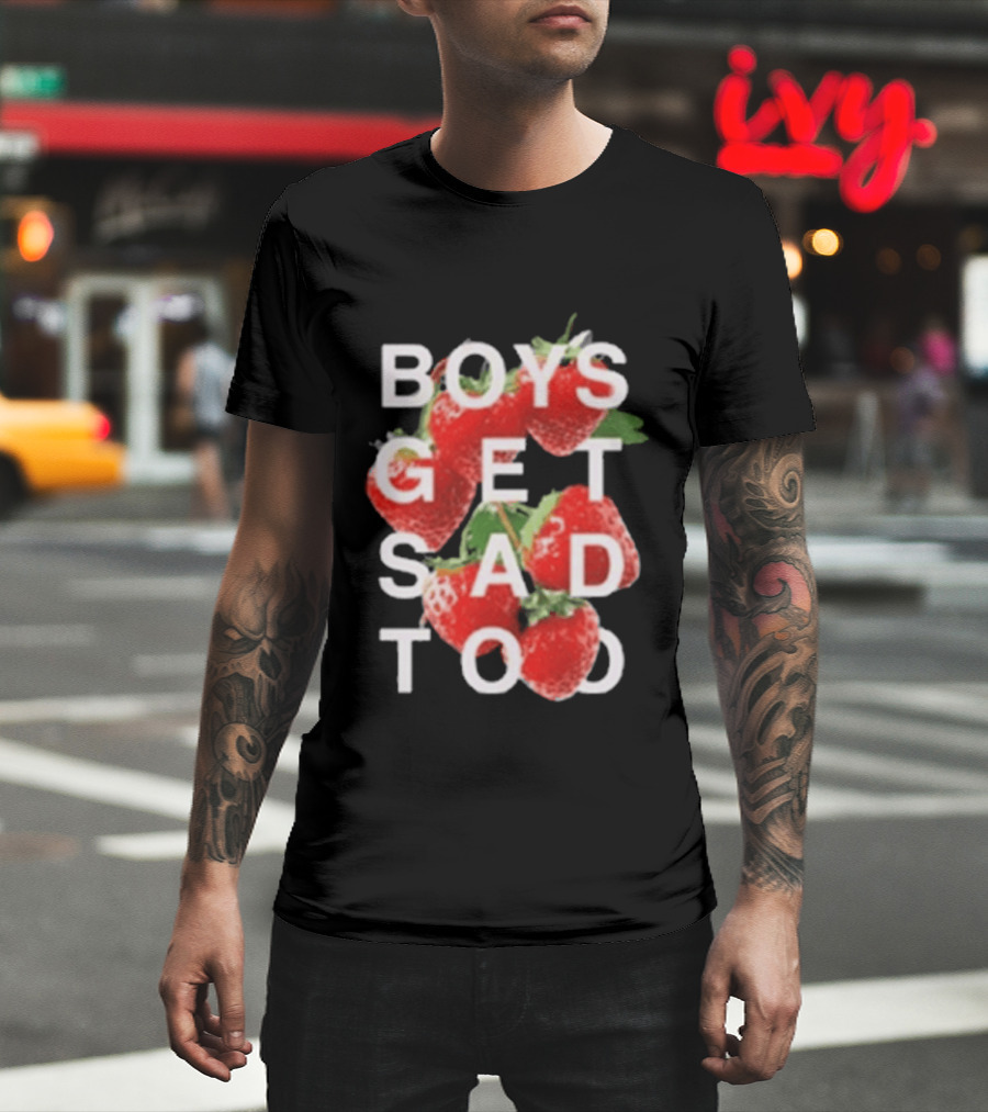 Boys Get Sad Too Strawberry T-Shirt