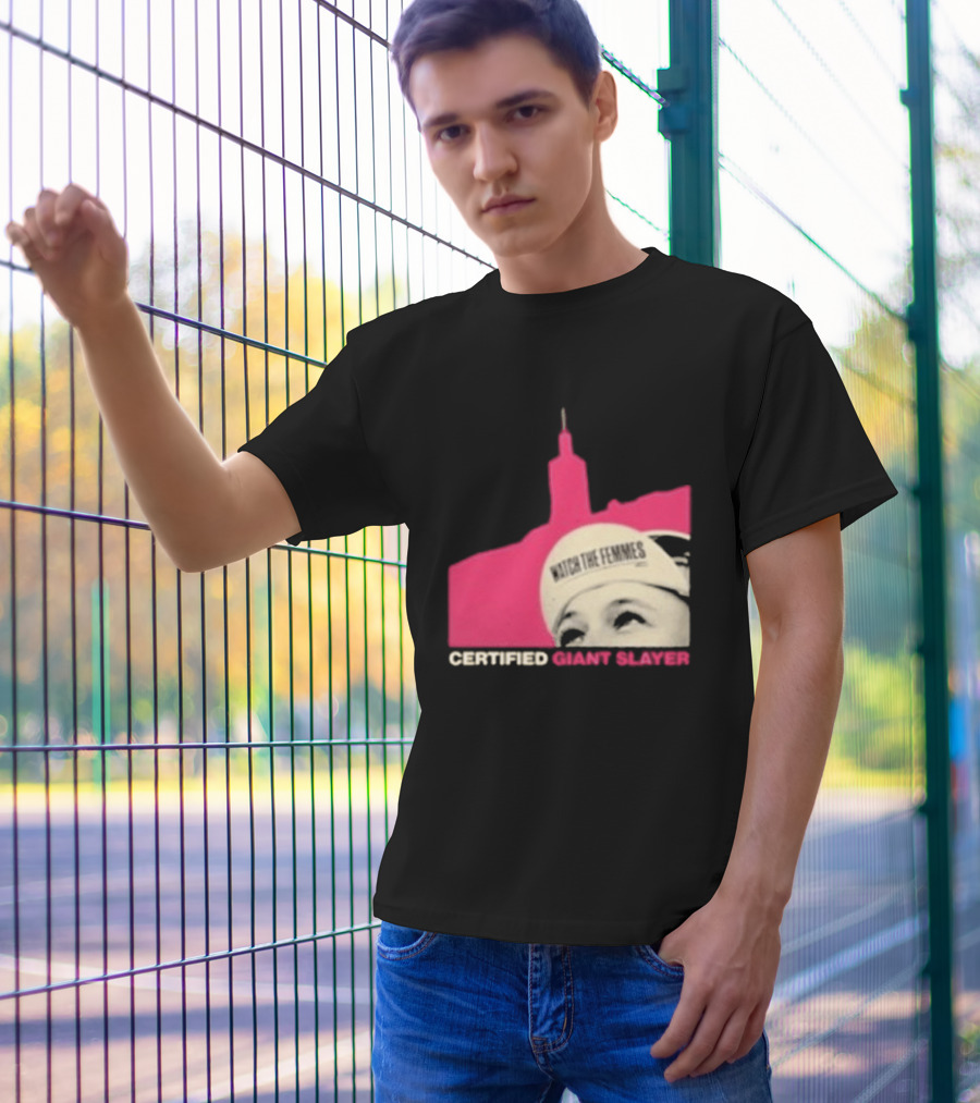 Certified Giant Slayer The Femmes T-Shirt