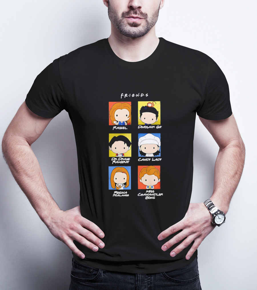 F.R.I.E.N.D.S. Raquel Dinosaur Guy Dr. Drake Ramoray Candy Lady Emma Mackenzie Chandler Bing T-Shirt