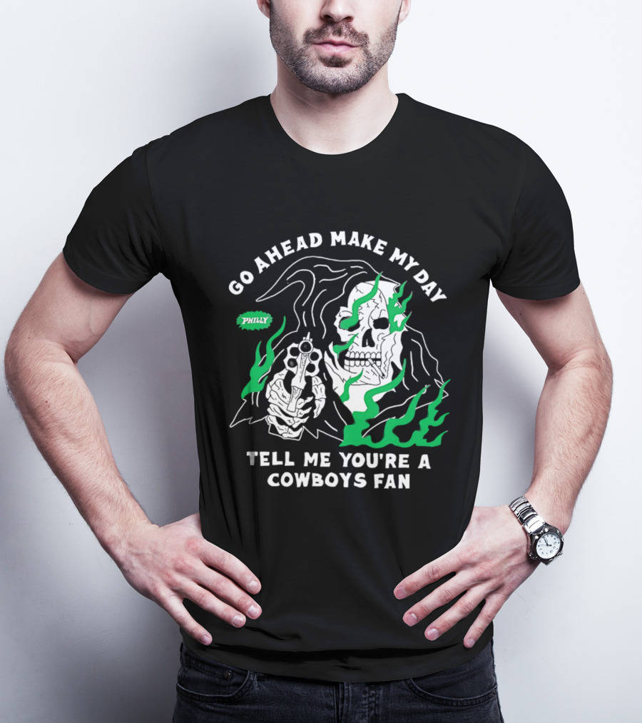 Go Ahead Make My Day Tell Me You're A Cowboys Fan Philly Skull T-Shirt