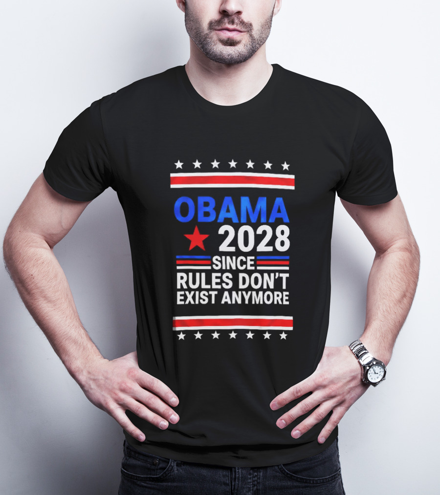 Obama 2028 Since Rules Don't Exist Anymore Red White Blue Stars Stripes Banner T-Shirt