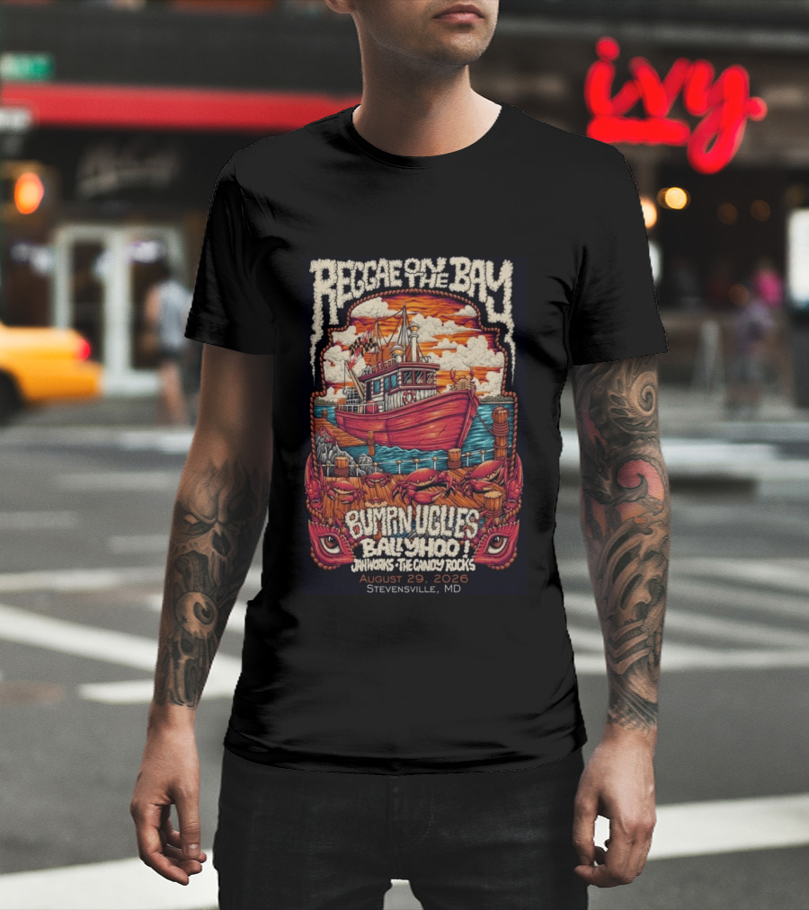 Reggae On The Bay August 29 2026 Bumpin Uglies Ballyhoo Jah Works Stevensville MD T-Shirt