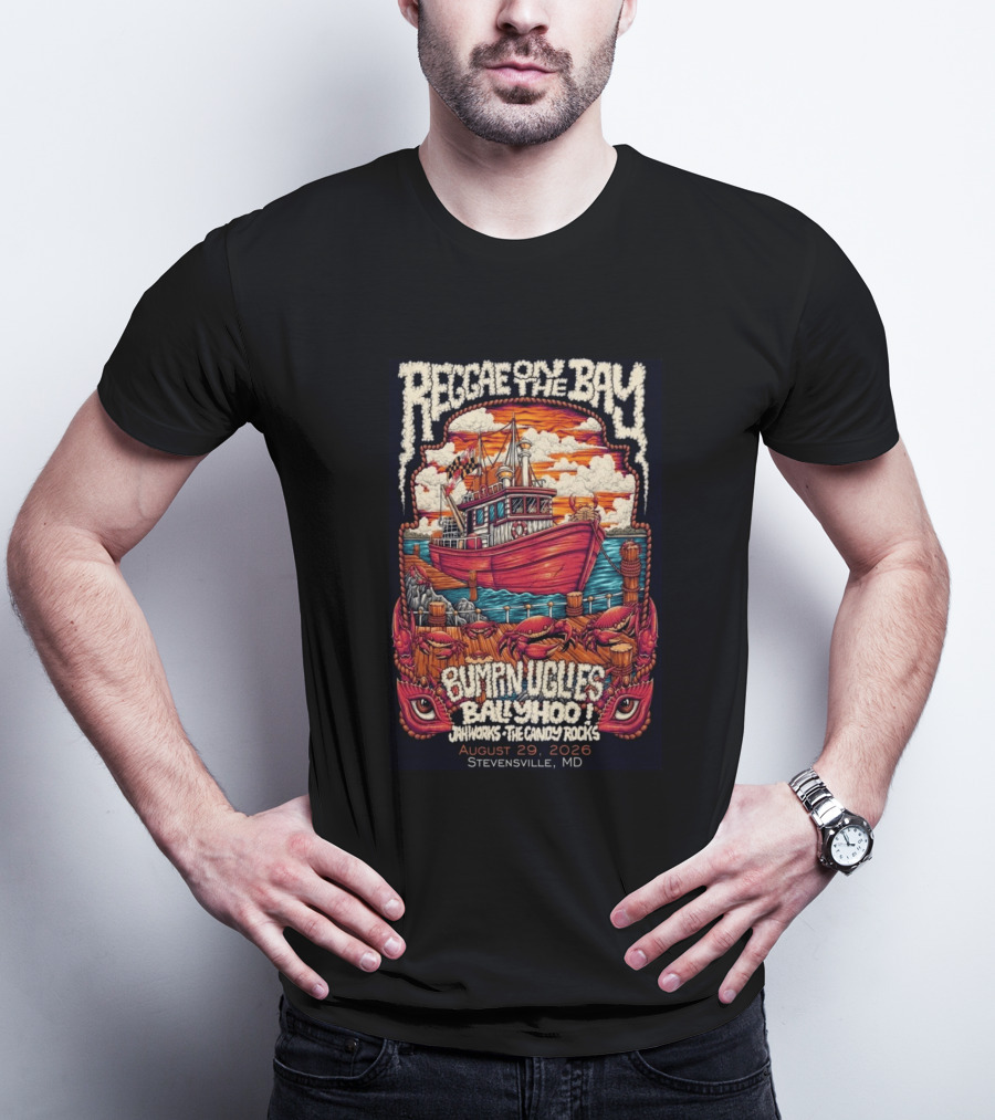 Reggae On The Bay August 29 2026 Bumpin Uglies Ballyhoo Jah Works Stevensville MD T-Shirt