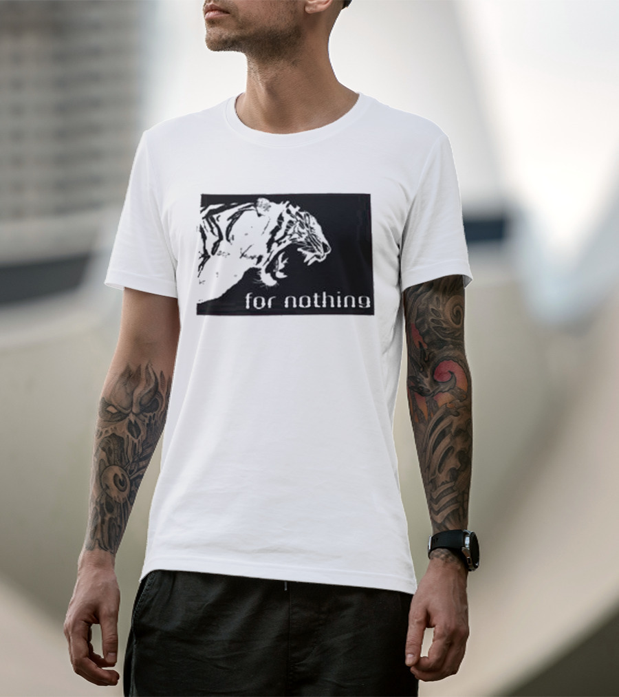 Tiger Head With For Nothing T-Shirt