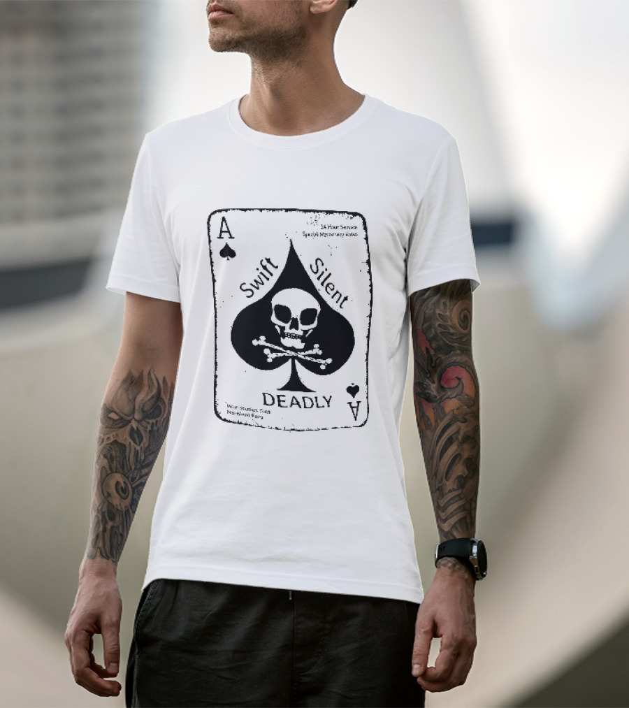 Swift Silent Deadly Ace Of Spades Skull Nominal Fees T-Shirt