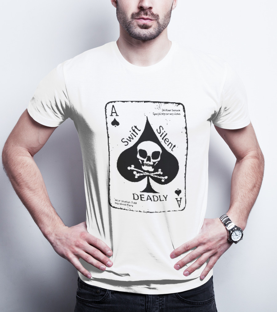 Swift Silent Deadly Ace Of Spades Skull Nominal Fees T-Shirt