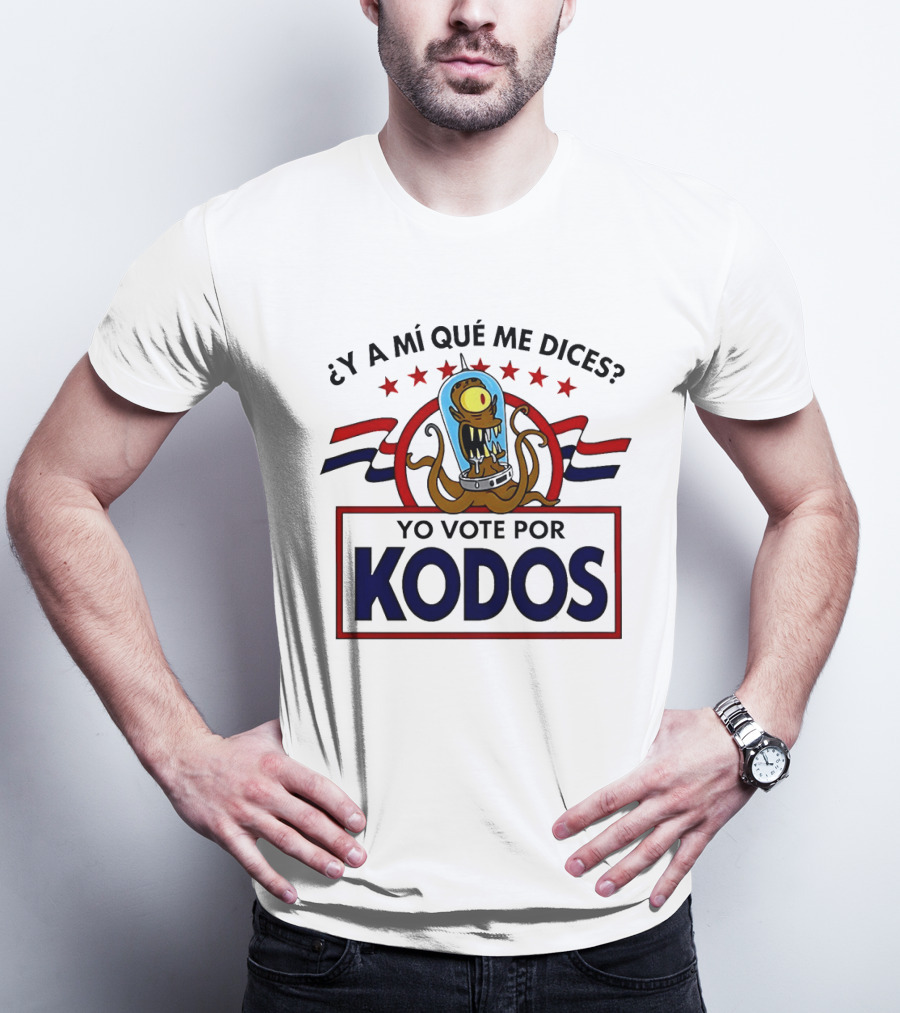 ¿Y A Mí Qué Me Dices? Yo Vote Por Kodos The Simpsons Alien Political T-Shirt