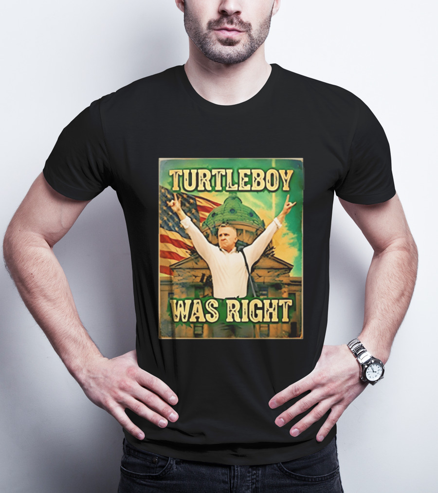 Turtleboy Was Right Patriotic Figure American Flag T-Shirt