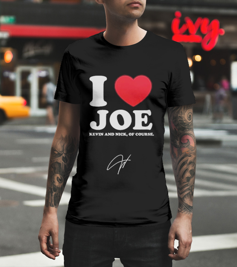 Jonas Brothers The Burning Up Tour 2026 I Love Joe Kevin And Nick Of Course T-Shirt