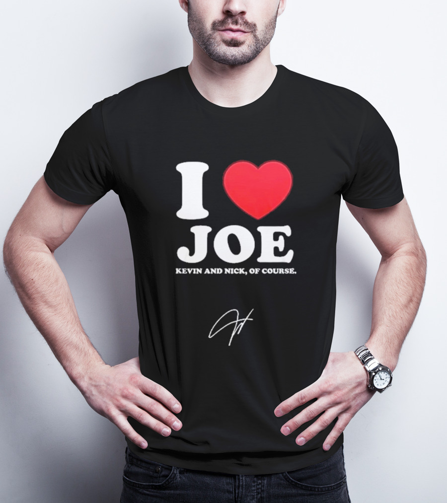 Jonas Brothers The Burning Up Tour 2026 I Love Joe Kevin And Nick Of Course T-Shirt