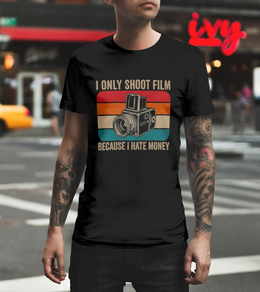 I Only Shoot Film Because I Hate Money Vintage Camera Retro Photography T-Shirt