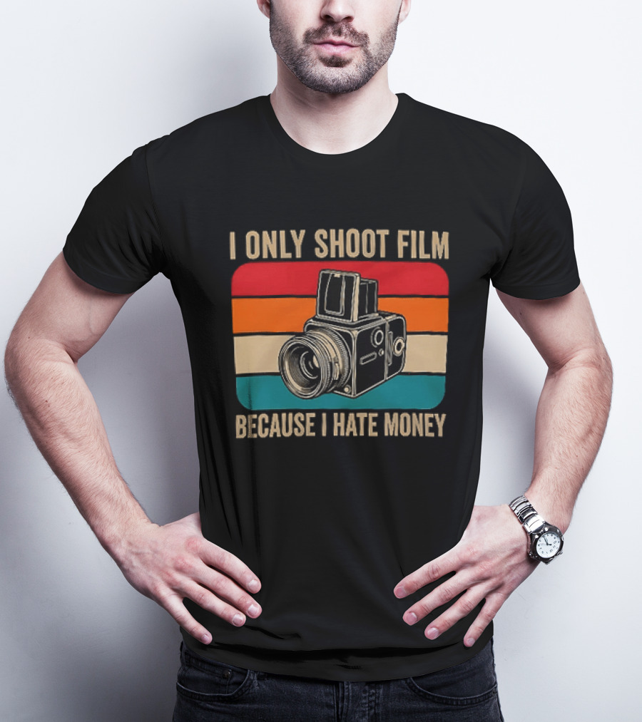 I Only Shoot Film Because I Hate Money Vintage Camera Retro Photography T-Shirt